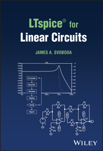 LTspice for Linear Circuits: James A. Svoboda: 9781119987956: hive.co.uk
