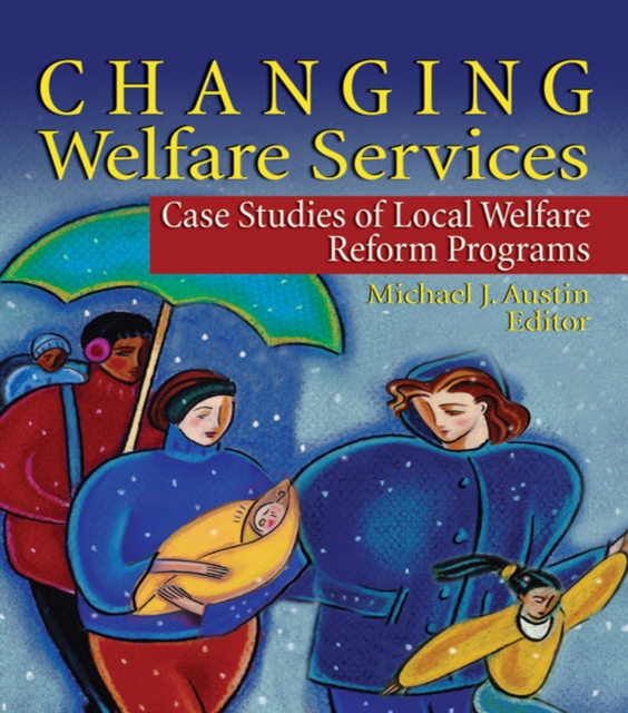 Changing Welfare Services : Case Studies of Local Welfare Reform ...