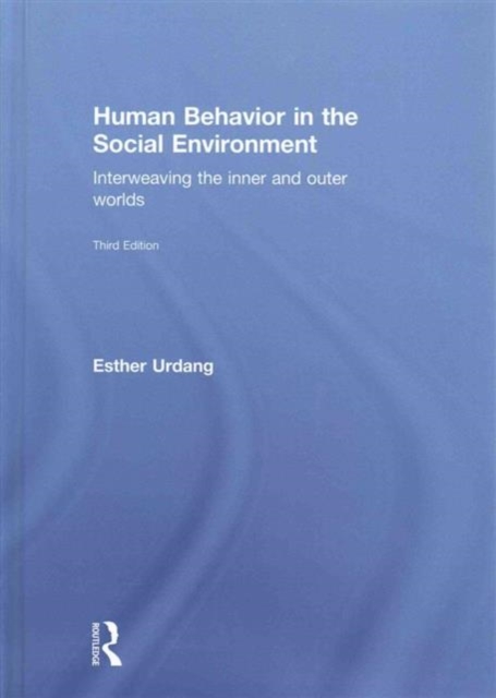 Human Behavior in the Social Environment : Interweaving the Inner and ...