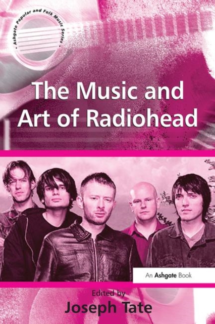 The Music and Art of Radiohead: : 9781138459670: hive.co.uk