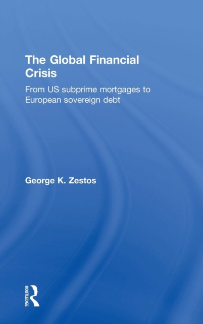 The Global Financial Crisis : From US subprime mortgages to European ...