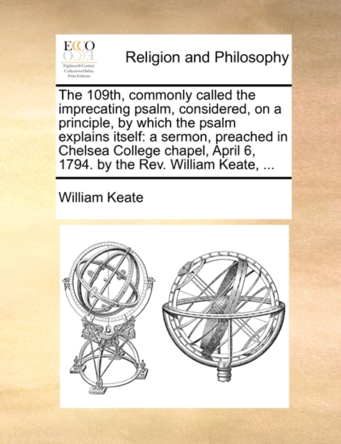 The 109th, Commonly Called the Imprecating Psalm, Considered, on a ...