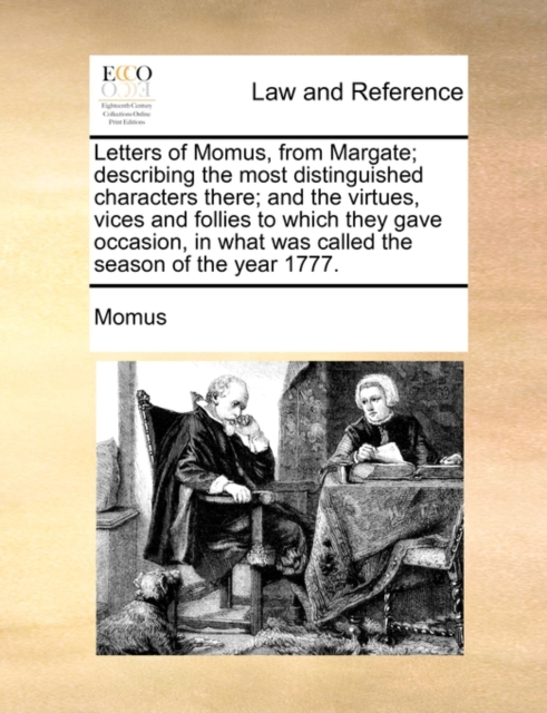 Letters of Momus, from Margate; Describing the Most Distinguished ...