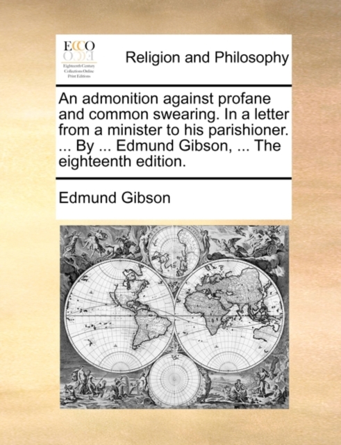 An Admonition Against Profane and Common Swearing. in a Letter from a ...