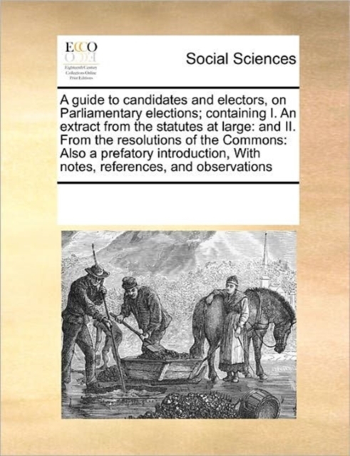 A Guide to Candidates and Electors, on Parliamentary Elections ...