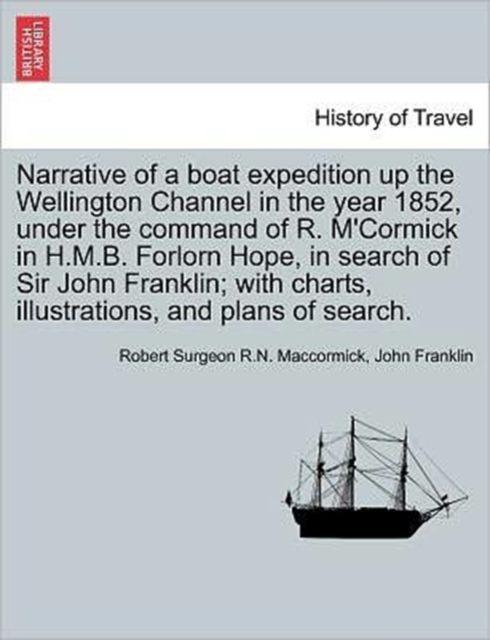 Narrative of a Boat Expedition Up the Wellington Channel in the Year ...