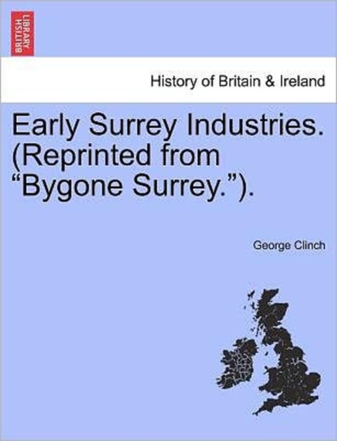 Early Surrey Industries. (Reprinted from Bygone Surrey.).: GEORGE ...