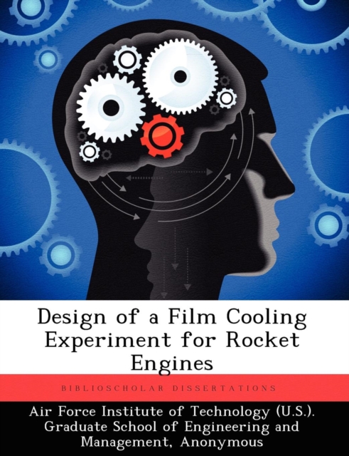 Design of a Film Cooling Experiment for Rocket Engines: Andrew L ...