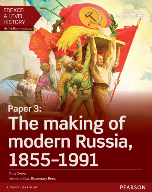 Edexcel A Level History, Paper 3: The making of modern Russia 1855-1991 ...