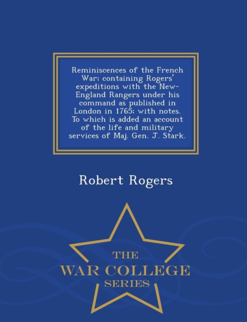 Reminiscences of the French War; Containing Rogers' Expeditions with ...