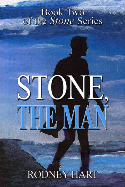 Stone, The Man: Rodney Hart: 9781301171095: hive.co.uk