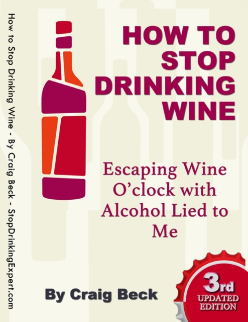 How to Stop Drinking Wine: Escaping Wine O’clock With Alcohol Lied to ...