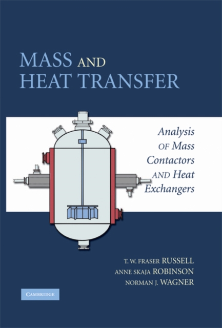 Mass and Heat Transfer : Analysis of Mass Contactors and Heat ...