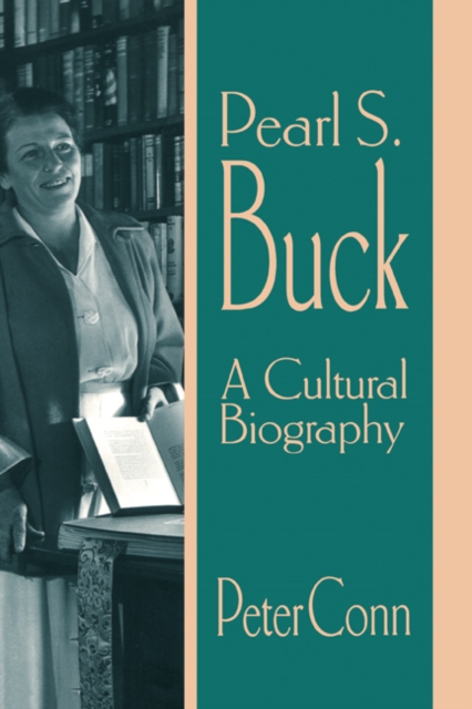 Pearl S. Buck : A Cultural Biography: Peter Conn: 9781316344941: hive.co.uk