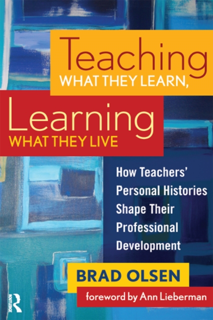 Teaching What They Learn, Learning What They Live : How Teachers ...