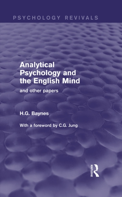 Analytical Psychology and the English Mind : And Other Papers: H.G ...