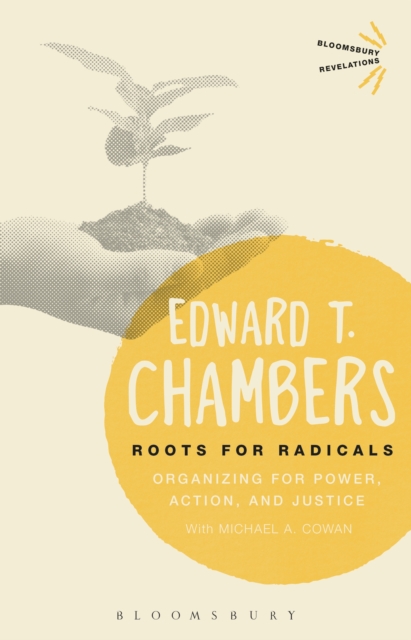 Roots for Radicals : Organizing for Power, Action, and Justice: Edward ...