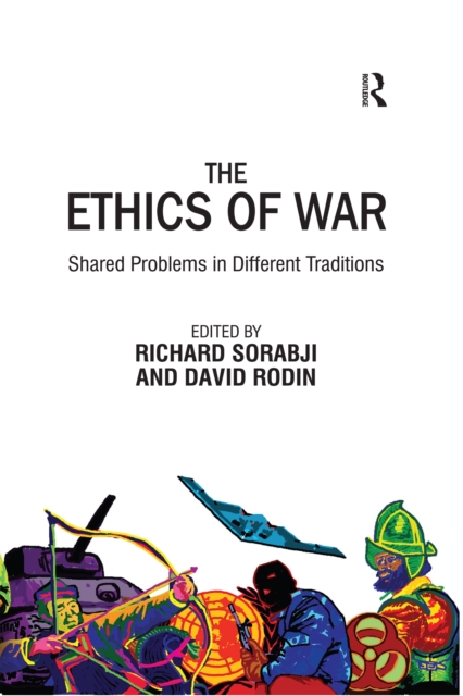 Ethics of War : Shared Problems in Different Traditions: Richard ...