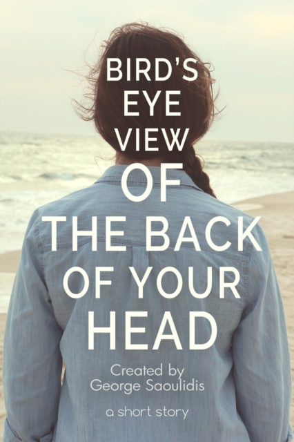 Bird's-Eye View of the Back of Your Head : The God Complex Universe ...