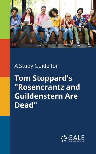 A Study Guide for Tom Stoppard's "Rosencrantz and Guildenstern Are Dead ...