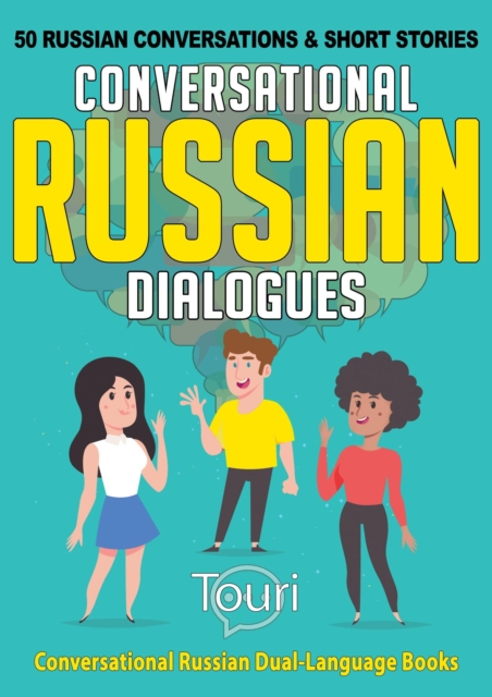 Conversational Russian Dialogues: 50 Russian Conversations and Short ...
