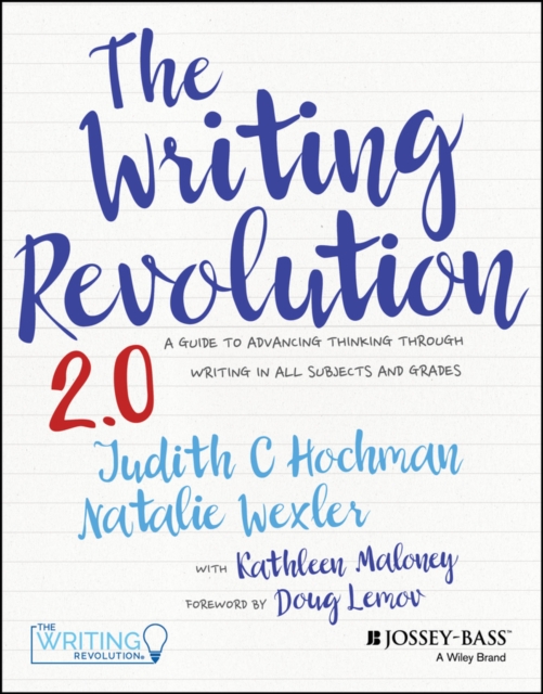 The Writing Revolution 2.0 : A Guide to Advancing Thinking Through ...