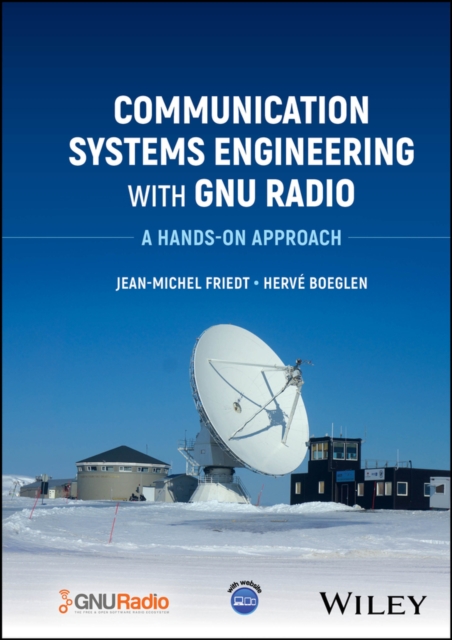 Communication Systems Engineering with GNU Radio : A Hands-on Approach ...