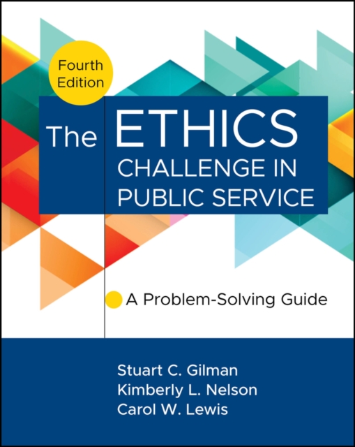 The Ethics Challenge in Public Service : A Problem-Solving Guide ...
