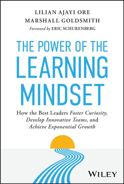 The Power of the Learning Mindset : How the Best Leaders Foster ...