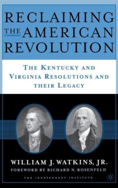 Reclaiming the American Revolution : The Kentucky and Virgina ...