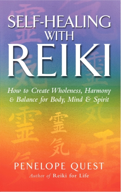 Self-Healing With Reiki : How to create wholeness, harmony and balance ...