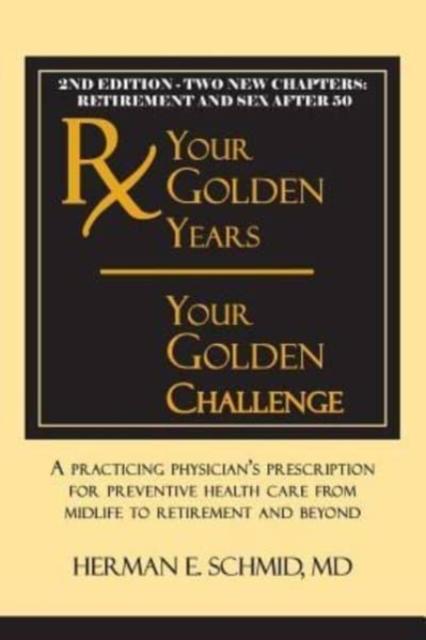 Your Golden Years, Your Golden Challenge : A Practicing Physician's ...
