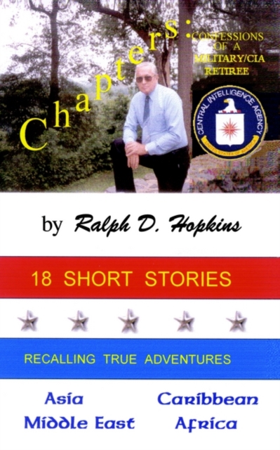 Chapters : Confessions of a Military CIA Retiree: Ralph D. Hopkins ...