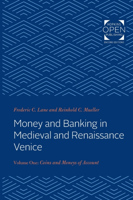 Money and Banking in Medieval and Renaissance Venice : Volume I: Coins ...