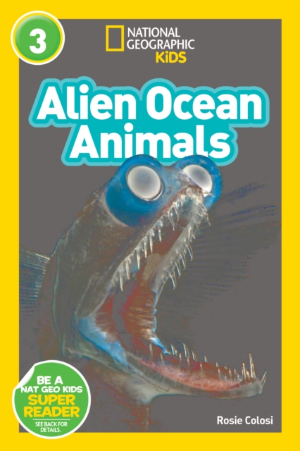 Alien Ocean Animals (National Geographic Kids Readers, Level 3): Rosie ...