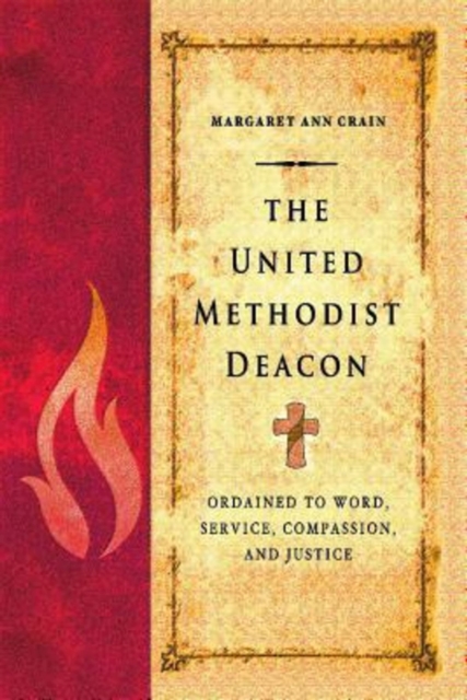 United Methodist Deacon : Ordained to Word, Service, Compassion, and ...