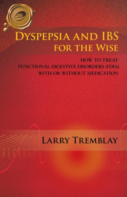 Dyspepsia and IBS for the Wise : How to Treat Functional Digestive ...