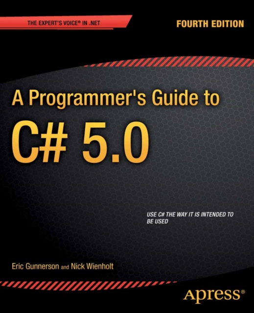 Programmer's Guide to C# 5.0: Eric Gunnerson: 9781430245940: hive.co.uk