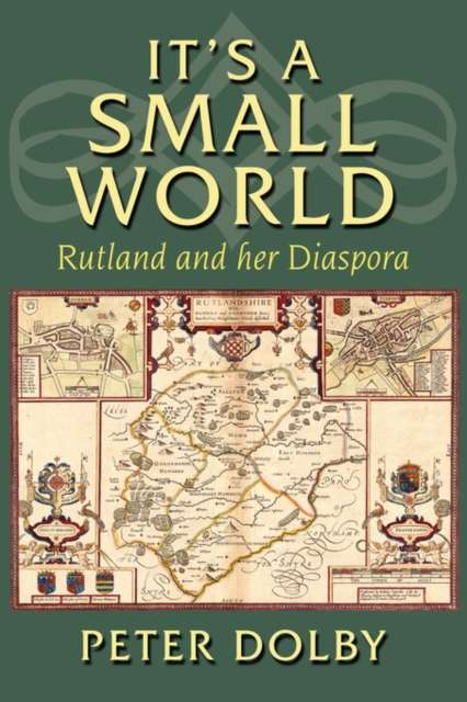 It's A Small World : Rutland and Her Diaspora: Peter J. Dolby ...
