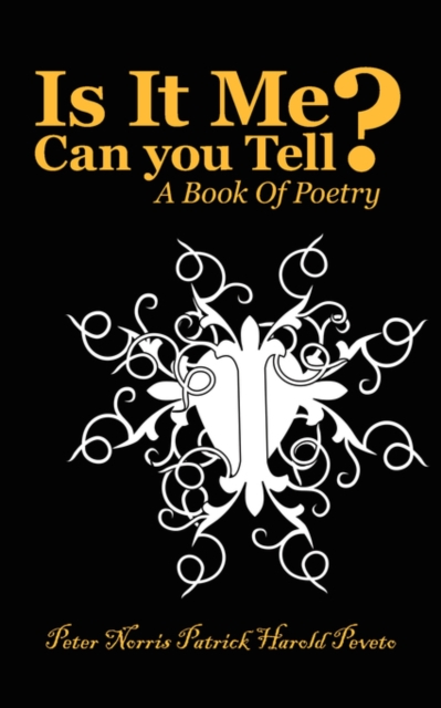 Is It Me Can You Tell? : A Book Of Poetry: Peter Norris Patrick Harold ...