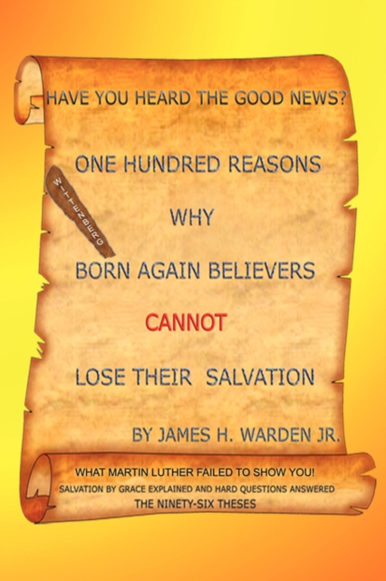One Hundred Reasons Why Born Again Believers Cannot Lose Their ...