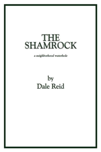 The Shamrock : A Neighborhood Waterhole: Dale Reid: 9781438956077: hive ...