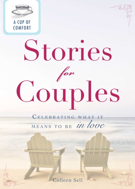 Cup of Comfort Stories for Couples : Celebrating what it means to be in ...