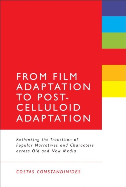 From Film Adaptation to Post-Celluloid Adaptation : Rethinking the ...