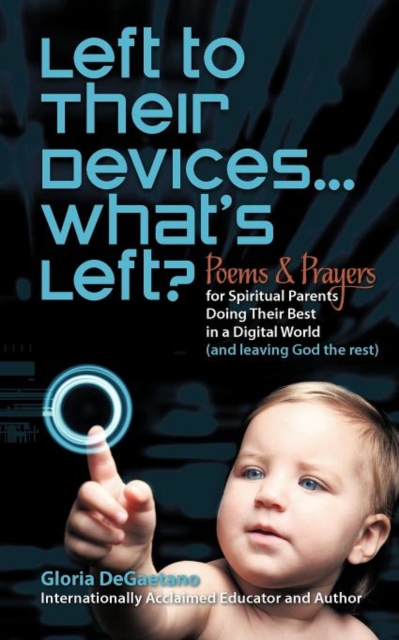 Left to Their Devices...What's Left? : Poems and Prayers for Spiritual ...