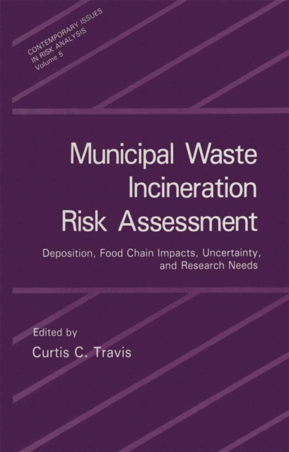 Municipal Waste Incineration Risk Assessment : Deposition, Food Chain Impacts, Uncertainty, and ...
