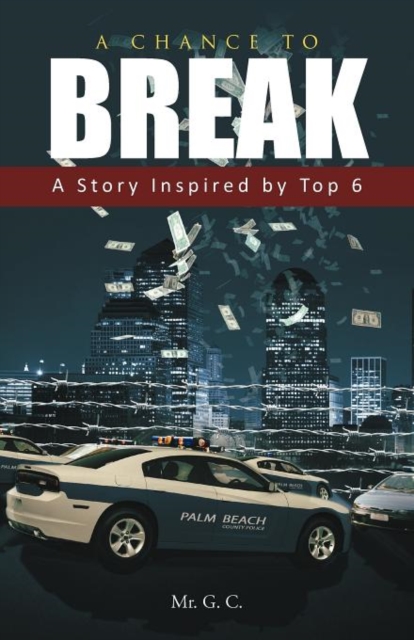 A Chance to Break : A Story Inspired by Top 6: MR G C: 9781462022298 ...