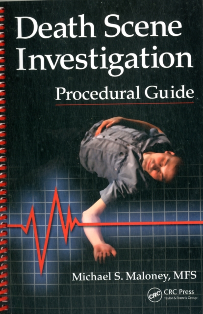 Death Scene Investigation Procedural Guide: Michael S. Maloney ...