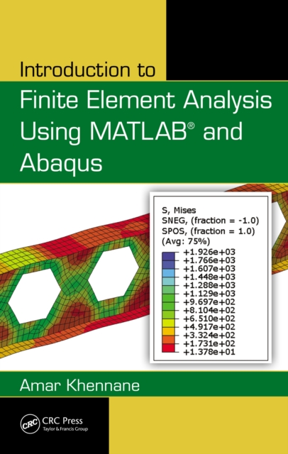 Introduction to Finite Element Analysis Using MATLAB(R) and Abaqus ...