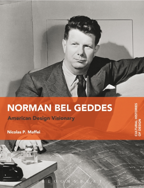 Norman Bel Geddes : American Design Visionary: Nicolas P. (Norwich ...